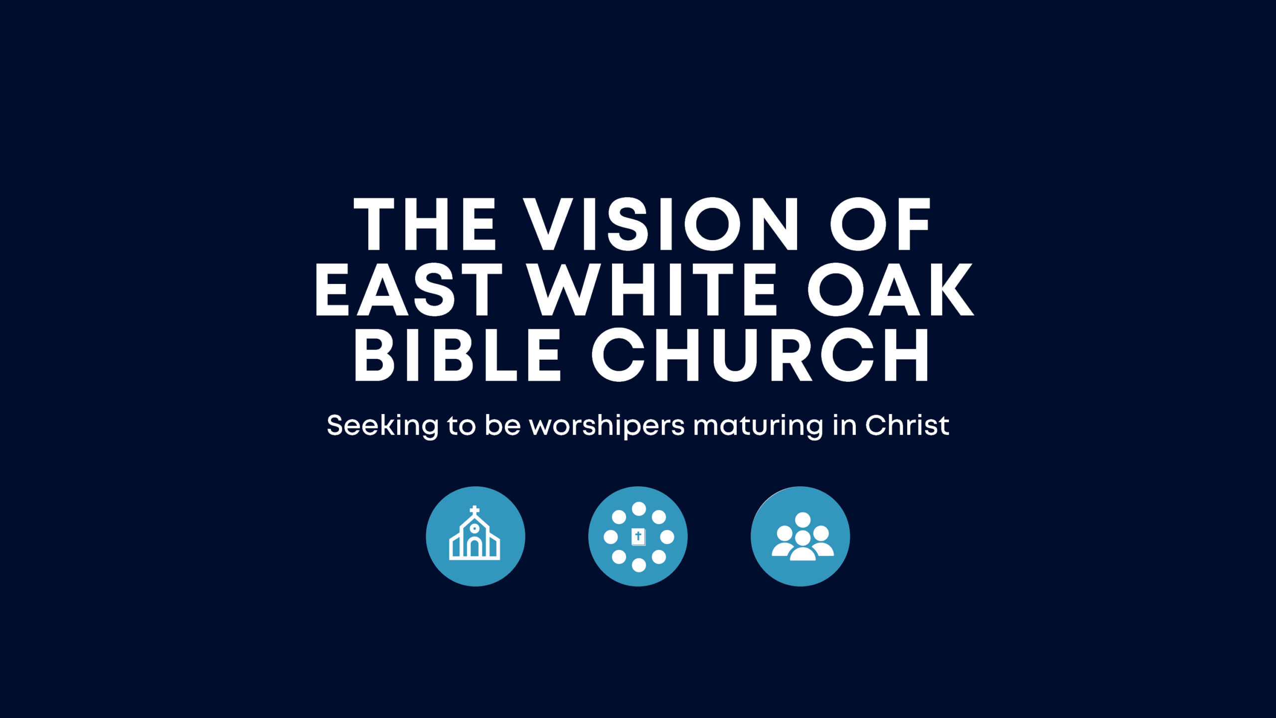 The Vision of East White Oak Bible Church / Acts 2:42-47 - East White ...